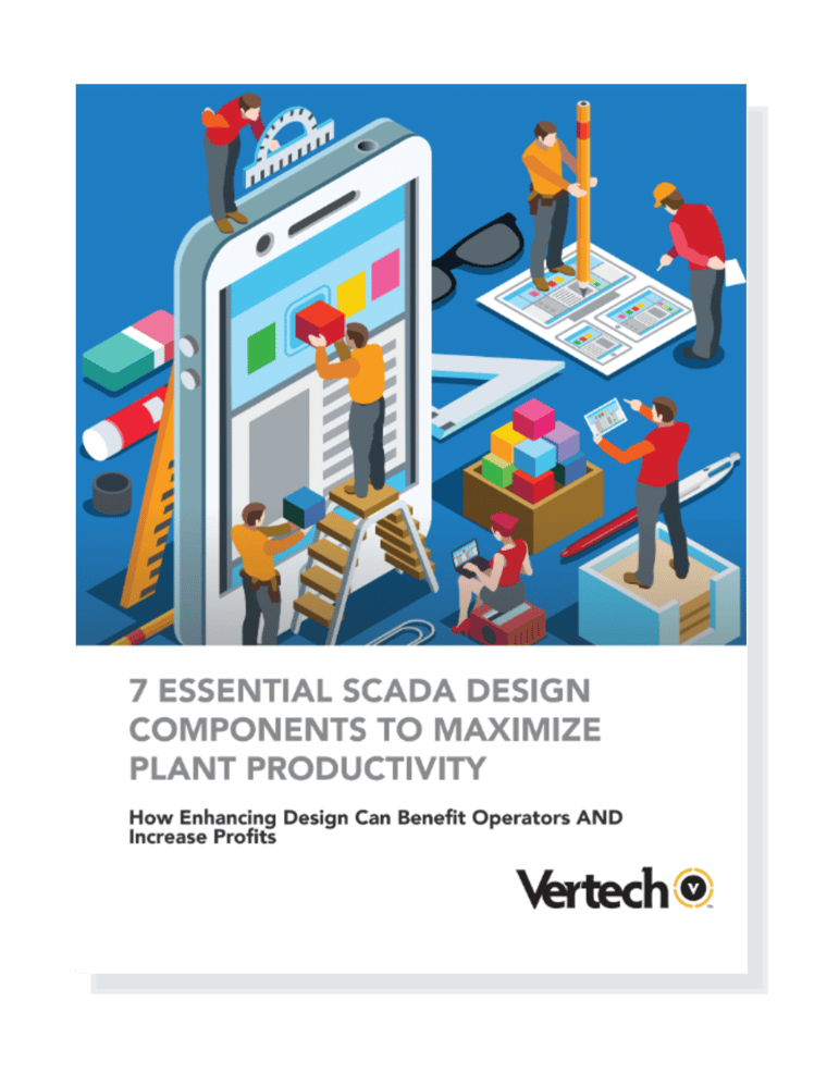 7 Essential SCADA Design Components to Maximize Plant Productivity