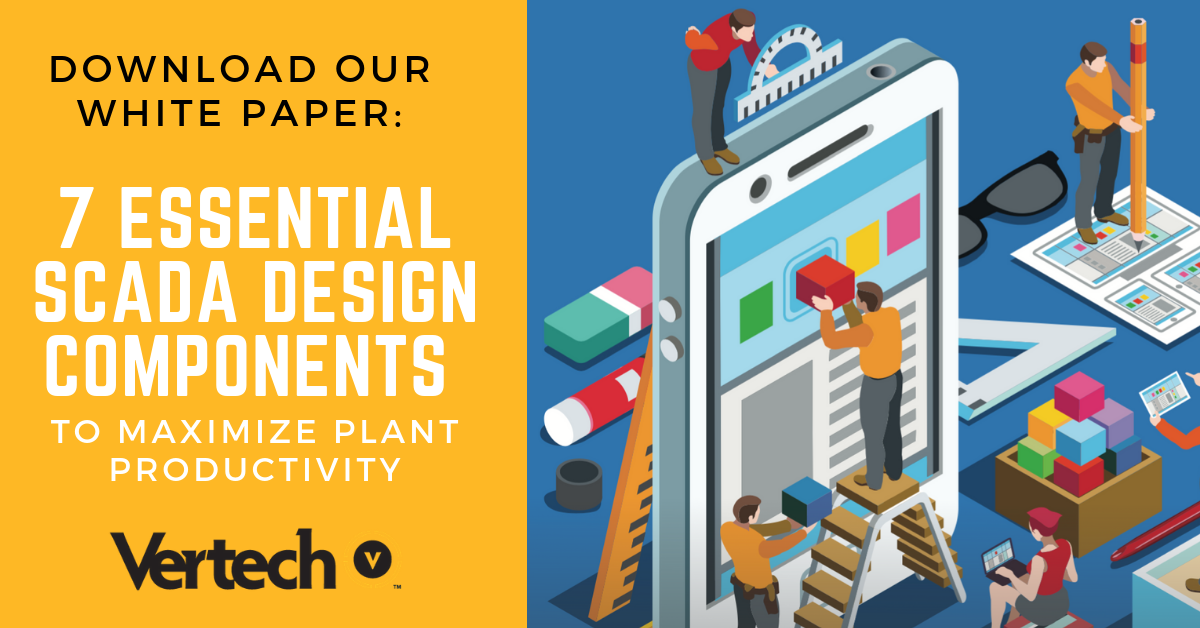 7 Essential SCADA Design Components to Maximize Plant Productivity